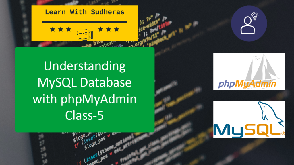Understanding MySQL Database with phpMyAdmin Class 5 - Learn With Sudheras